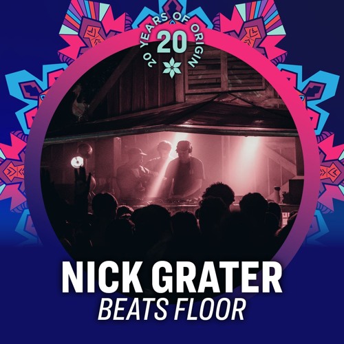 Stream Nick Grater : Origin Festival 2024 | Beats Floor by ORIGIN ...
