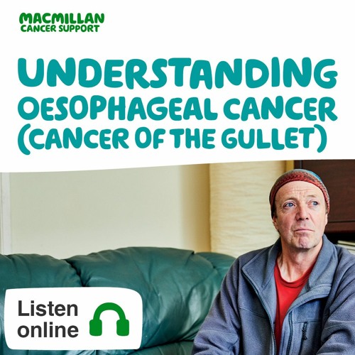 Stream Macmillan Cancer Support Listen To Understanding Oesophageal