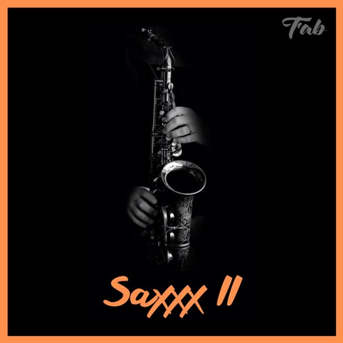 Stream SAXXX II - FABRISS by Fabriss | Listen online for free on SoundCloud