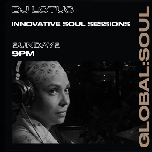 Stream DJ Lotus On Global Soul Radio (February 2, 2025) Innovative Soul ...