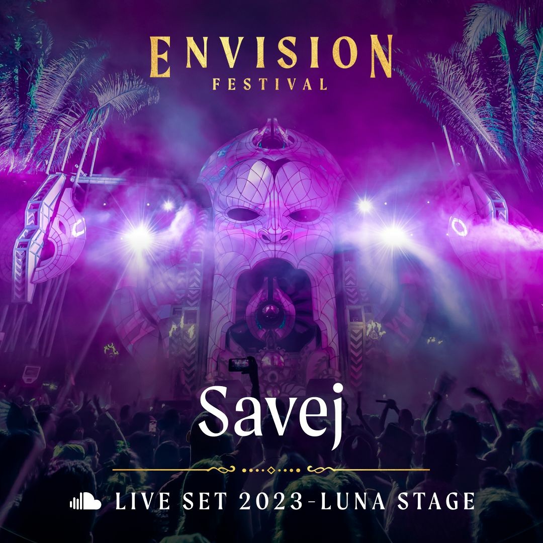 Stream Savej - Live Set at Envision Festival 2023 | Luna Stage by ...
