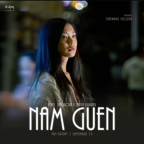 Stream Nam Guen_Ashis Sangrola & Sanjiv Gurung by Fangirling over ...