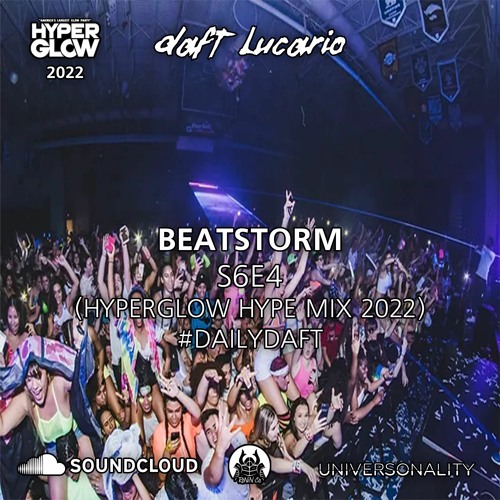 Stream Daft Lucario — Beatstorm S6E4 (HyperGlow Hype Mix) [#DailyDaft] by Daft Lucario | Listen ...