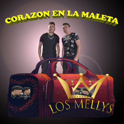 Stream CORAZON EN LA MALETA by LOS MELLYS | Listen online for free on ...