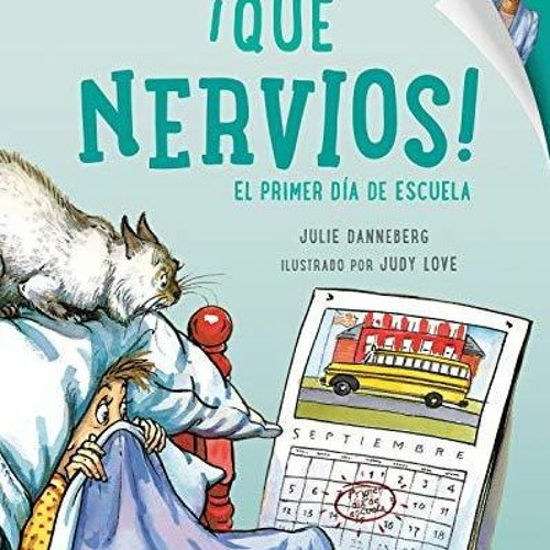Stream episode epub Que Nervios! El Primer Dia de Escuela by Delyang ...