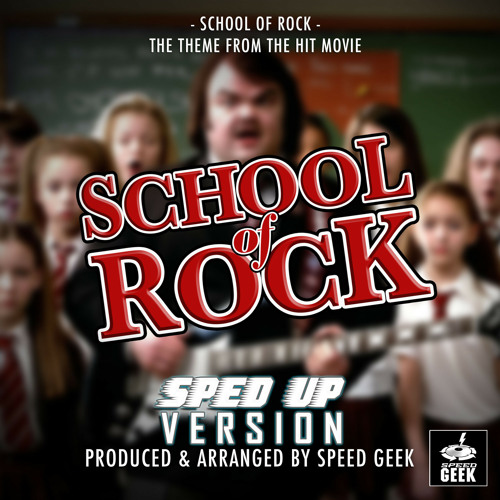 Stream School Of Rock (From "School Of Rock") (Sped-Up Version) by ...