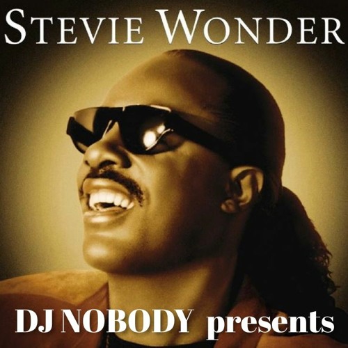 Stream DJ NOBODY presents STEVIE WONDER MIX by DJ NOBODY | Listen ...