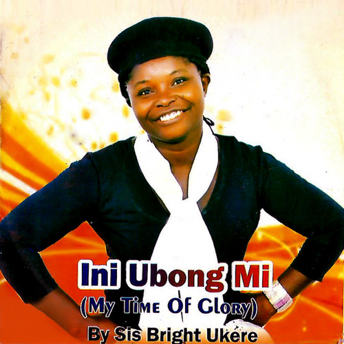 Stream Ini Ubong Mi by Sis Bright Ukere | Listen online for free on SoundCloud