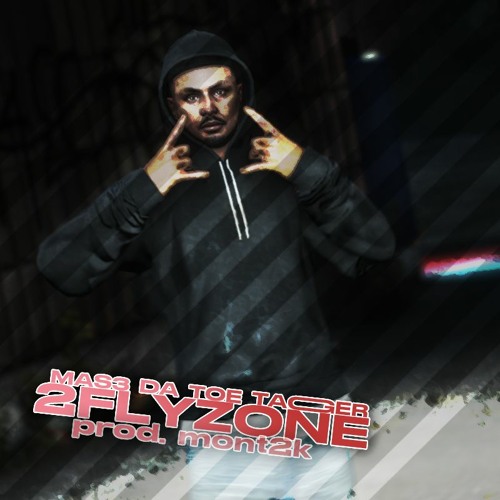 Stream 2FLYZONE prod. mont2k (MUSIC VID IN DESC) by MAS3 DA TOE TAGGER ...