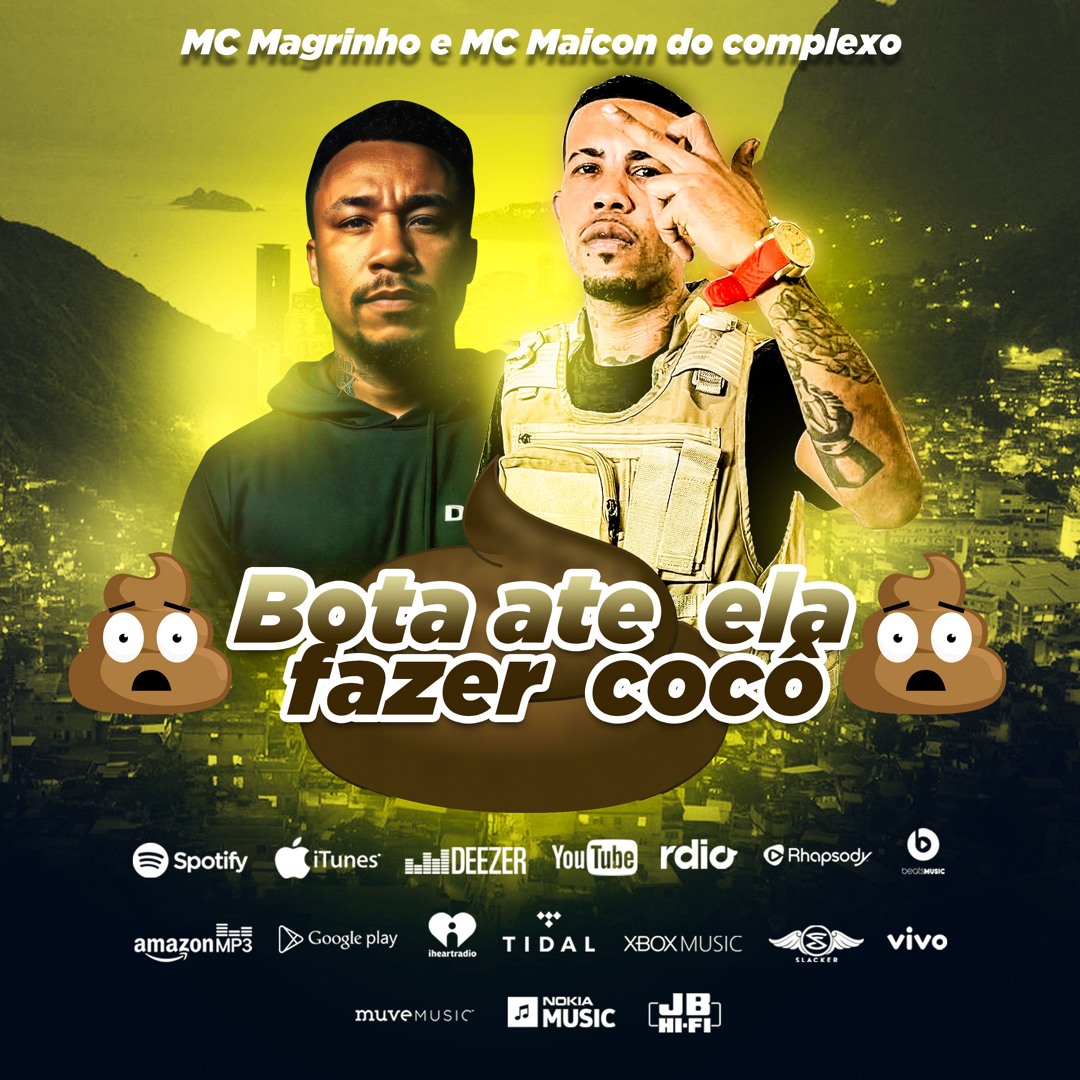 Stream Bota Ate Ela Fazer Cocô - MC Magrinho e MC Maicon Do Complexo by ...