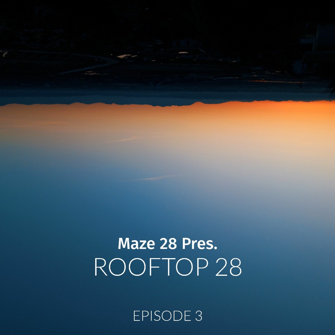 Stream Rooftop 28 EP.3 / By Maze 28 by Maze 28 | Listen online for free ...