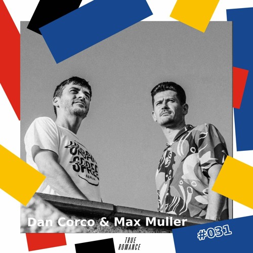Stream True Romance Mixtapes #31 by Dan Corco & Max Muller by True Romance | Listen online for ...