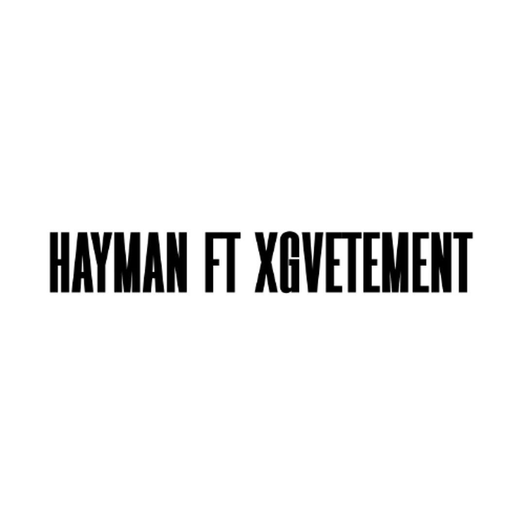 Stream HAYMAN FT XGV by XGVETEMENT | Listen online for free on SoundCloud