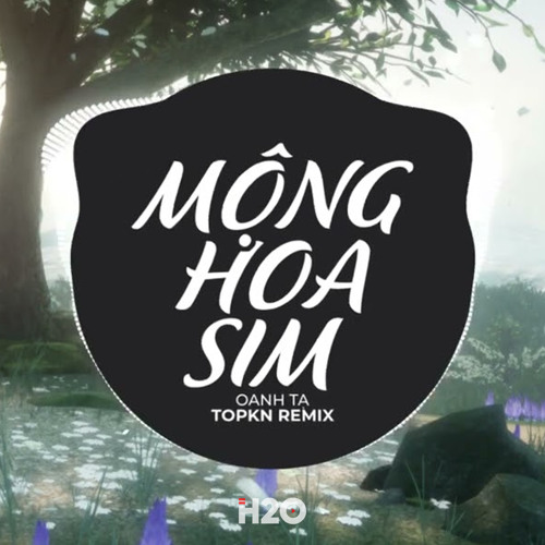 Stream Mộng Hoa Sim (EDM Remix) [feat. Oanh Tạ] by H2O EDM | Listen ...