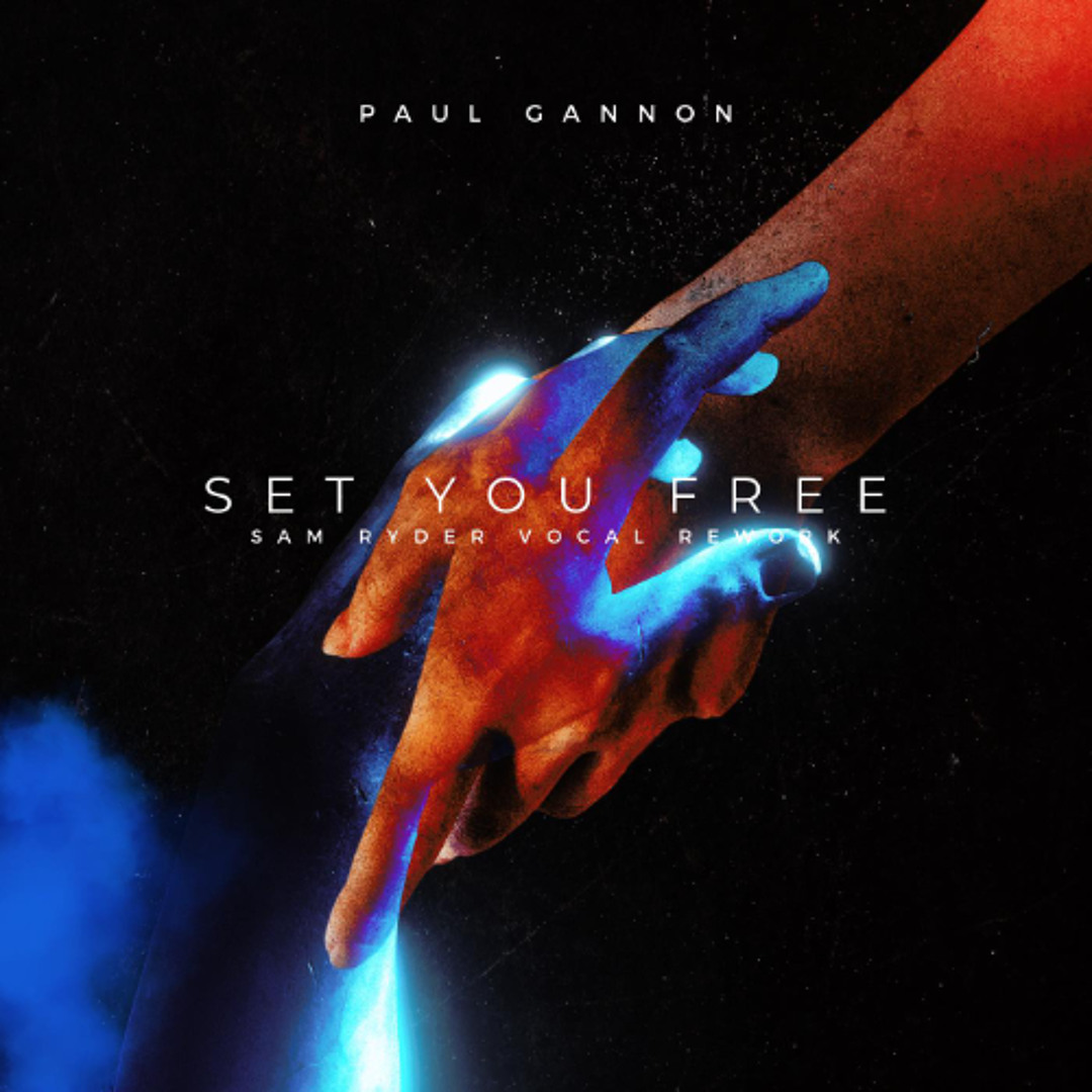 Stream Paul Gannon - Set You Free (Sam Ryder Vocal Rework) by Paul Gannon | Listen online for ...
