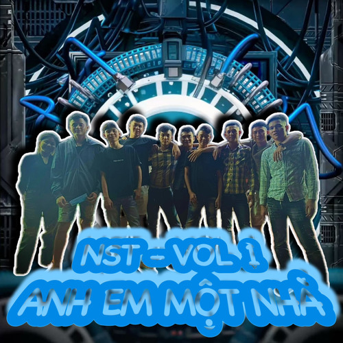 Stream NST - ANH EM MỘT NHÀ VOL1 by Music offcial ️ ️ | Listen online for free on SoundCloud