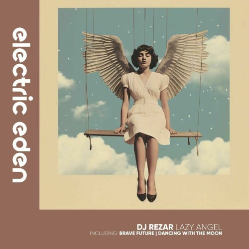 Stream Premiere: DJ Rezar — Lazy Angel [Electric Eden Records] by Deep ...