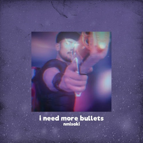 Stream I Need More Bullets by nMisaki | Listen online for free on ...