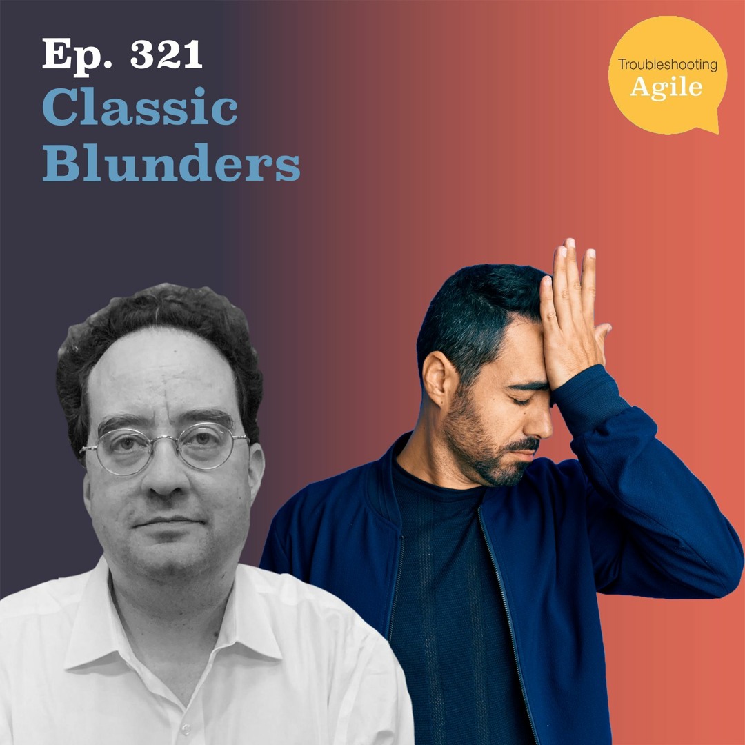 Stream episode Classic Blunders by Troubleshooting Agile podcast ...