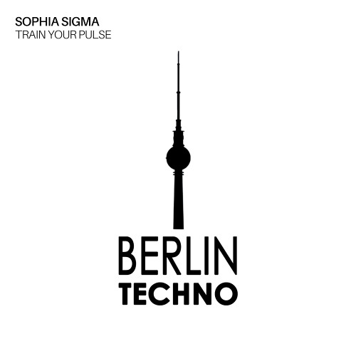Stream Sophia Sigma - Train Your Pulse (Original Mix) [Berlin Techno ...