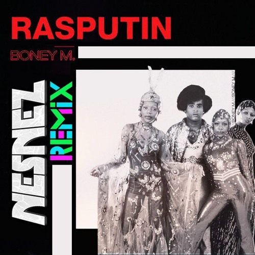 Stream Boney M - Rasputin (NESNEZ REMIX)[FREE DOWNLOAD] Vocal Version ...