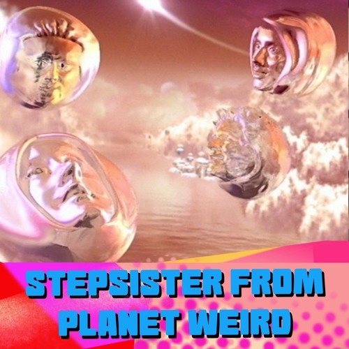 Stepsister From Planet Weird
