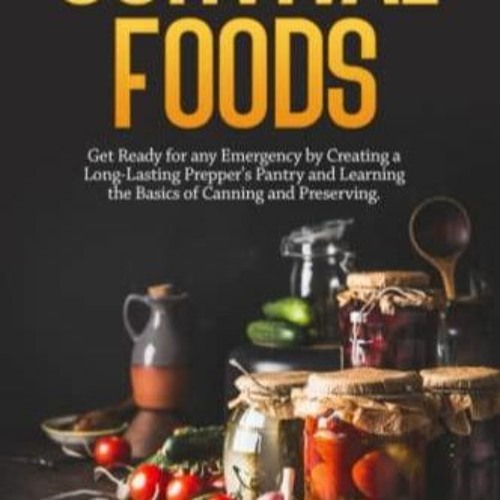 Stream Ebook PDF Survival Foods: How to Get Ready for any Emergency by Creating a Long-Lasting ...