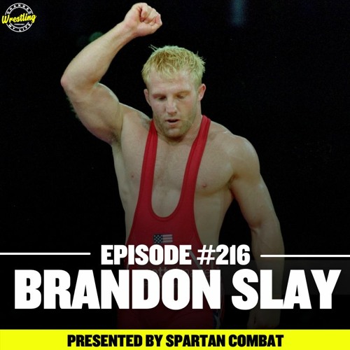 Stream episode #216 Brandon Slay - Olympic Gold Medalist by Wrestling ...