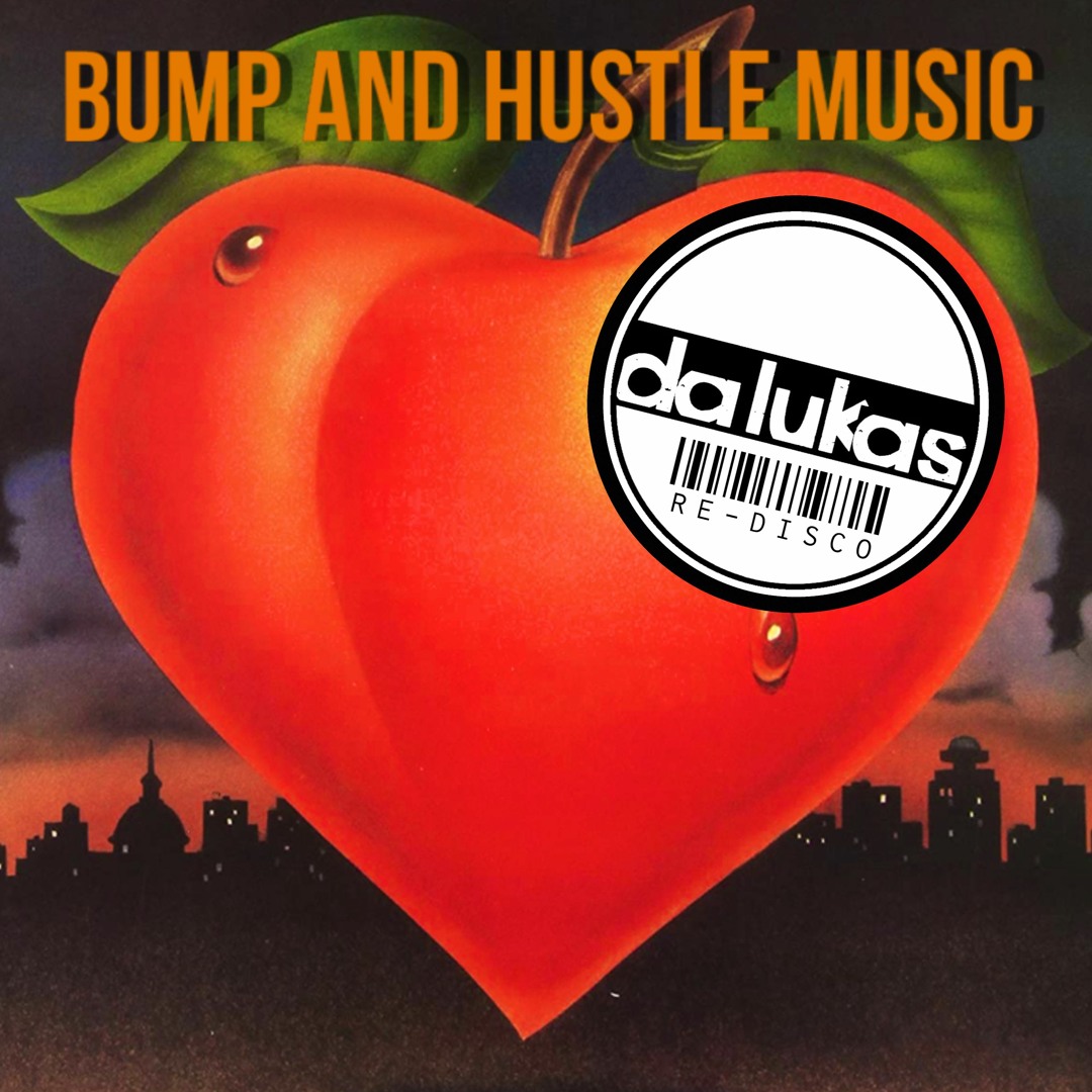 Stream Bump & Hustle Music Da Lukas Re-Disco by DA LUKAS | Listen ...