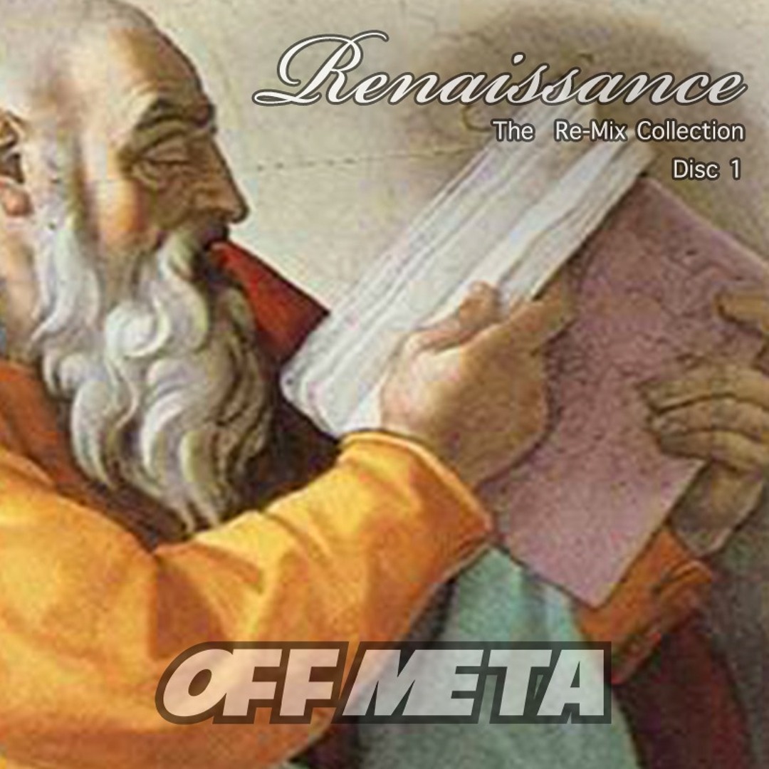 Stream Renaissance The "Re-Mix" Collection - Disc 1 by OFF META ...
