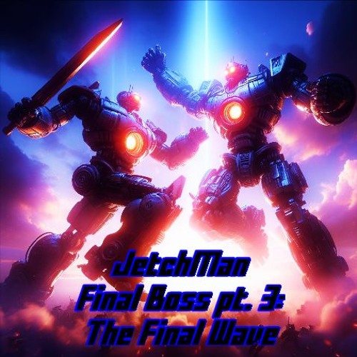 Stream Final Boss pt. 3: The Final Wave by JetchMan | Listen online for ...