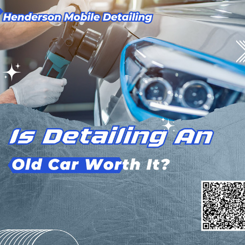 Stream Is Detailing An Old Car Worth It? by Henderson Mobile Detailing ...