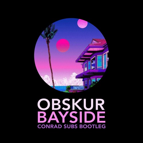Stream Obskur - Bayside (Conrad Subs Bootleg) [Liondub FREE Download ...