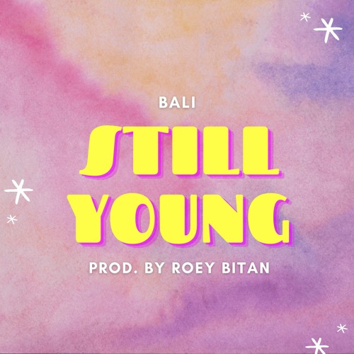 Stream Still Young by Bali Katzen | Listen online for free on SoundCloud