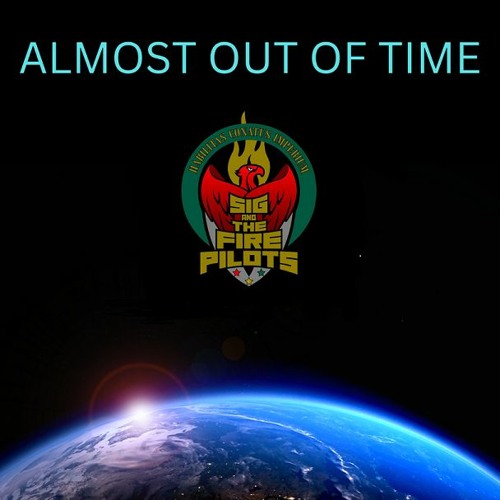 Stream ALMOST OUT OF TIME by Sig And The Fire Pilots | Listen online ...