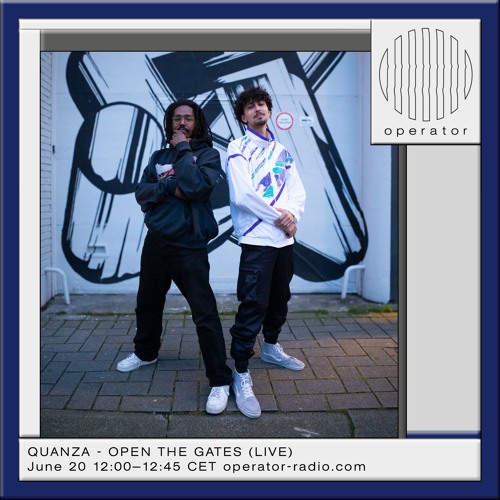 Stream QUANZA - OPEN THE GATES (LIVE) - 20th June 2024 by Operator ...