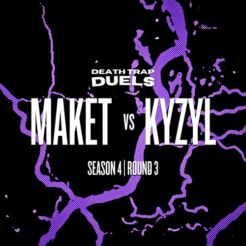 Stream SEASON 4 ROUND 3: Maket vs. kyzyl [WINNER: kyzyl] by DEATH TRAP ...