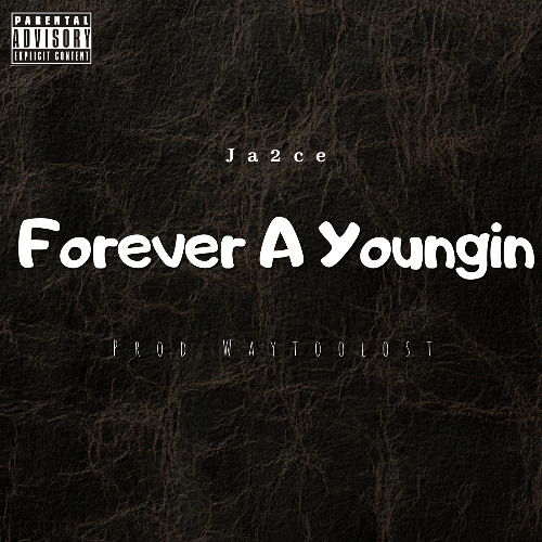 Stream Forever A Youngin by Ja2ce | Listen online for free on SoundCloud