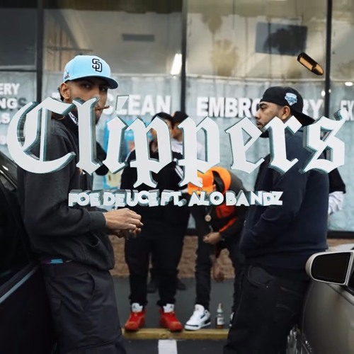 Stream Clippers - Foe Deuce X Alo Bandz by ALO BANDZ | Listen online ...