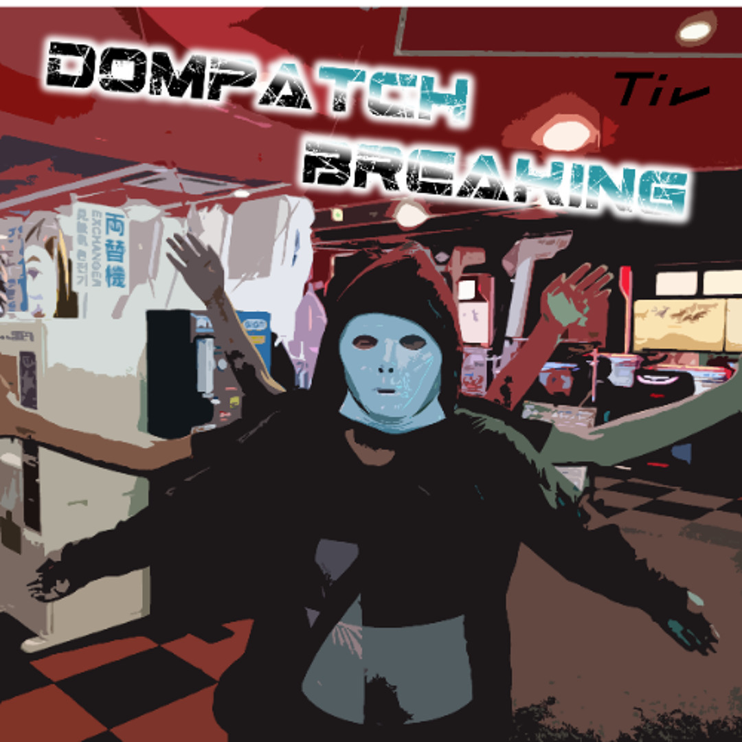 Stream DOMPATCH BREAKING by Tiv | Listen online for free on SoundCloud