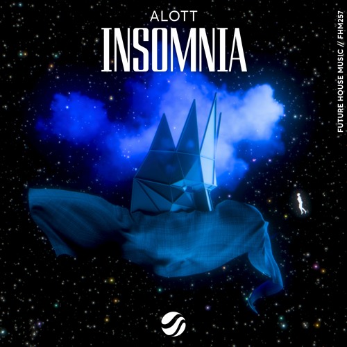 Stream ALOTT - Insomnia by Future House Music | Listen online for free on SoundCloud
