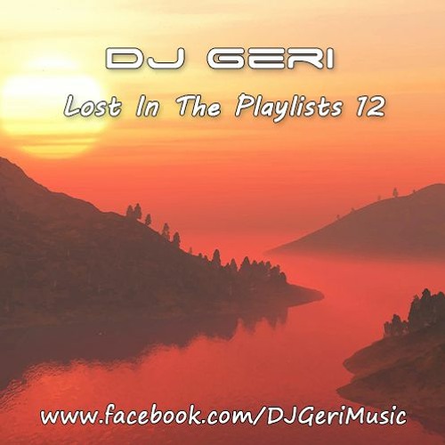DJ Geri - Lost In The Playlists 012 2023-07-05