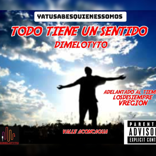 Stream TODO TIENE UN SENTIDO by DIMELOTYTO | Listen online for free on ...