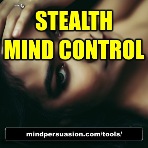 Stream Stealth Mind Control by mindpersuasion | Listen online for free ...