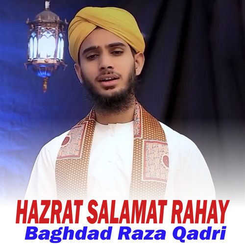 Stream Hazrat Salamat Rahay by Baghdad Raza Qadri | Listen online for ...