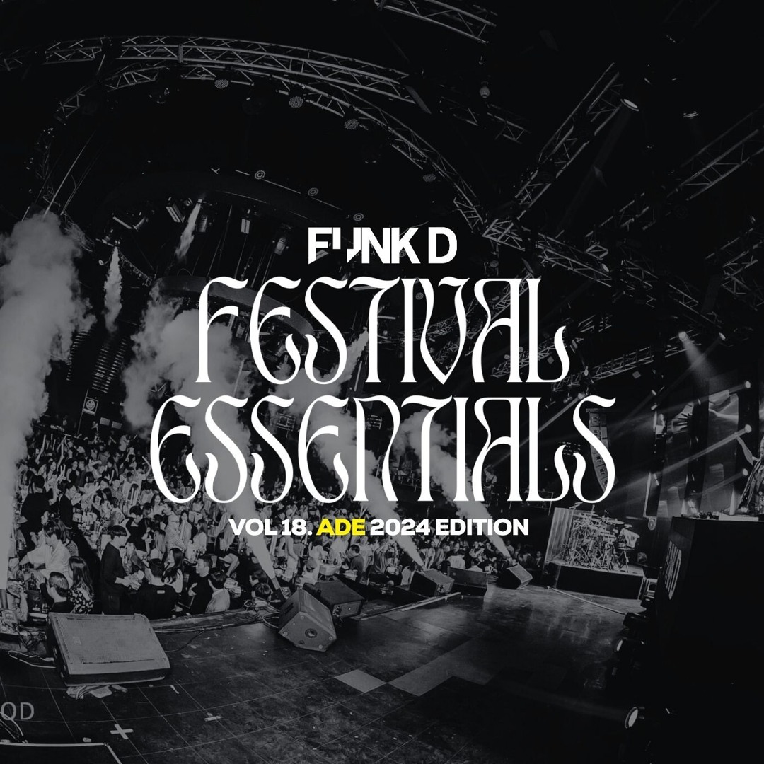 Stream Funk D Pres. Festival Essentials Vol. 18 by FUNK D | Listen ...