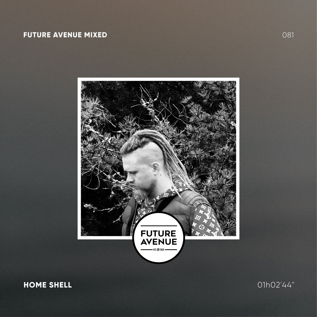 Stream Future Avenue Mixed 081 - Home Shell by Future Avenue | Listen ...