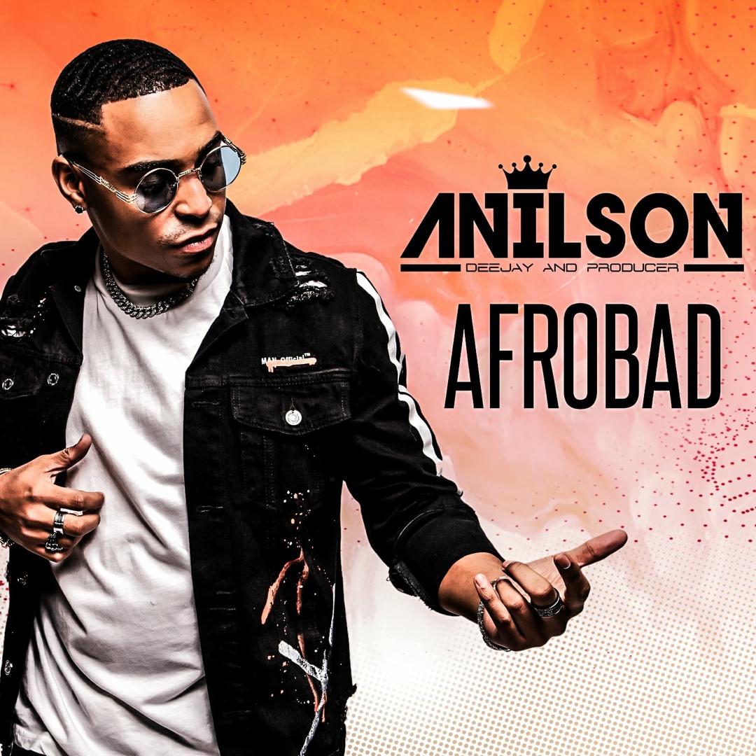 Stream Dj Anilson- Afrobad DISPONIBLE SUR SPOTIFY, DEEZER, ITUNES ..ETC ...