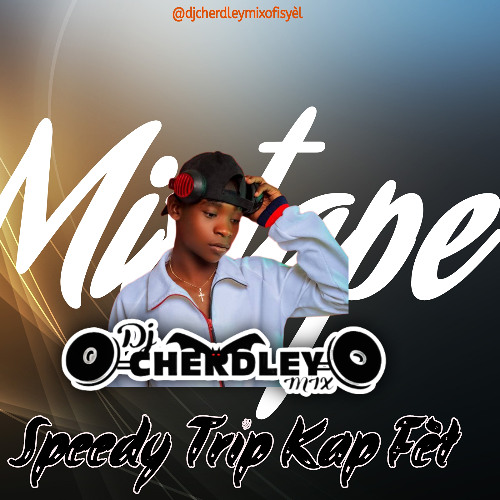 Stream DJ CHERDLEY MIX - DRILL [MIXTAPE] SPEEDY TRIP KAP FÈT by Dj ...