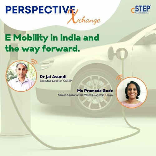Stream episode Perspective Xchange - E Mobility by CSTEP_India podcast ...